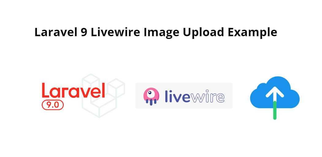 Laravel 9 Livewire Image Upload Example - Tuts Make Laravel 9 Livewire Image Upload Example - Tuts Make